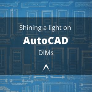 Shining a light on AutoCAD Dims